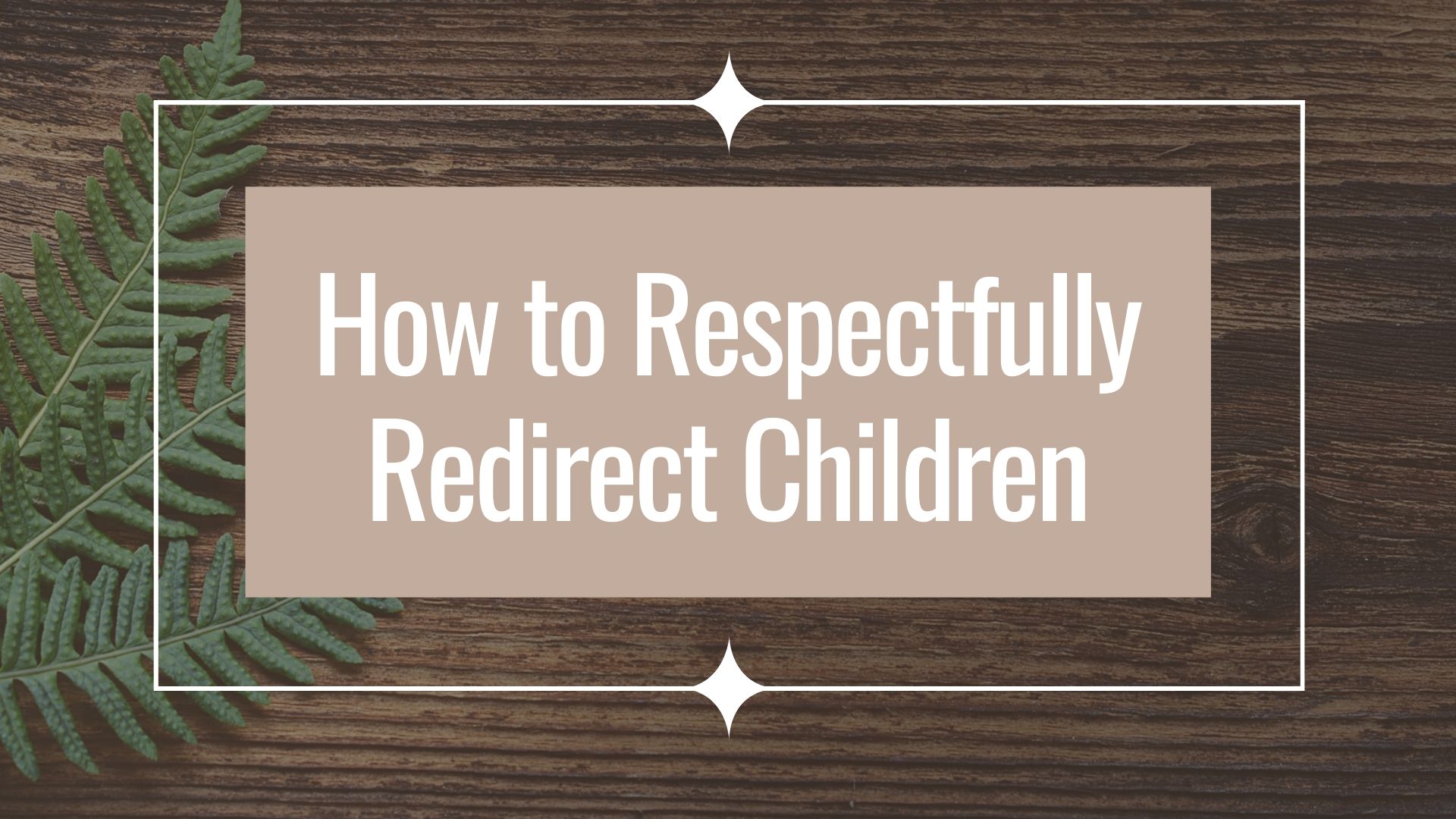 How to Respectfully Redirect Children